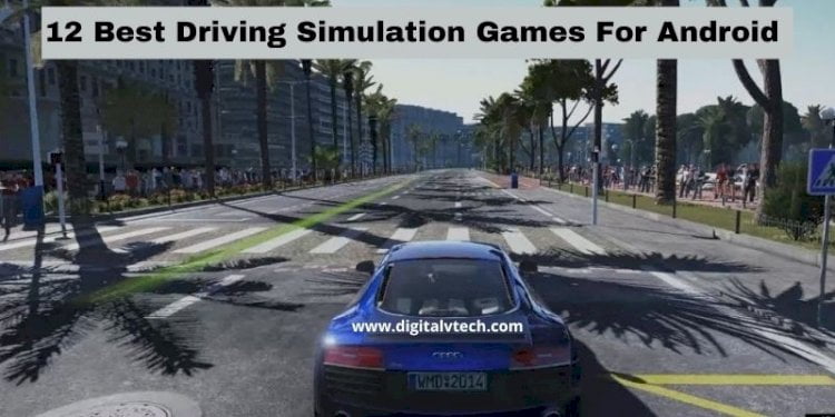 12 Best Driving Simulation Games For Android Digitalvtech 12-best-driving-simulation-games-for-android-digitalvtech