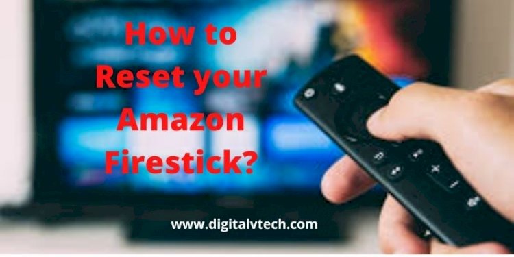 How To Reset Your Amazon Firestick 2023 How To Reset Your Amazon Firestick 2023